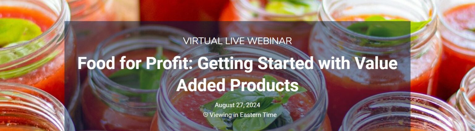 Food for Profit: Getting Started with Value Added Products - Grow Together